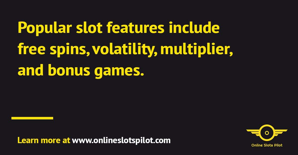 Slot Features – The Best Features to Look for in Online Slots (2023)